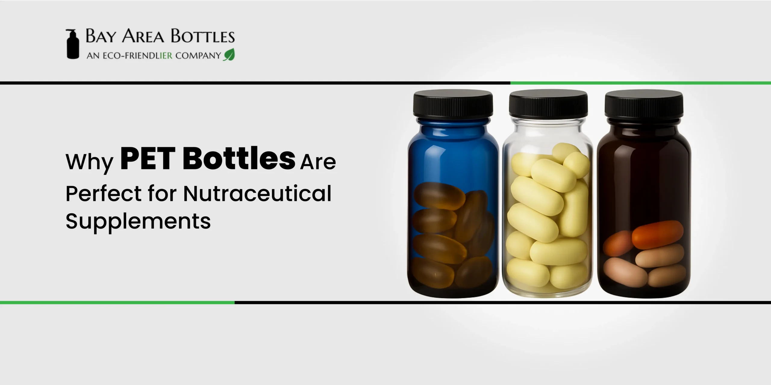 Why PET Bottles Are Perfect for Nutraceutical Supplements